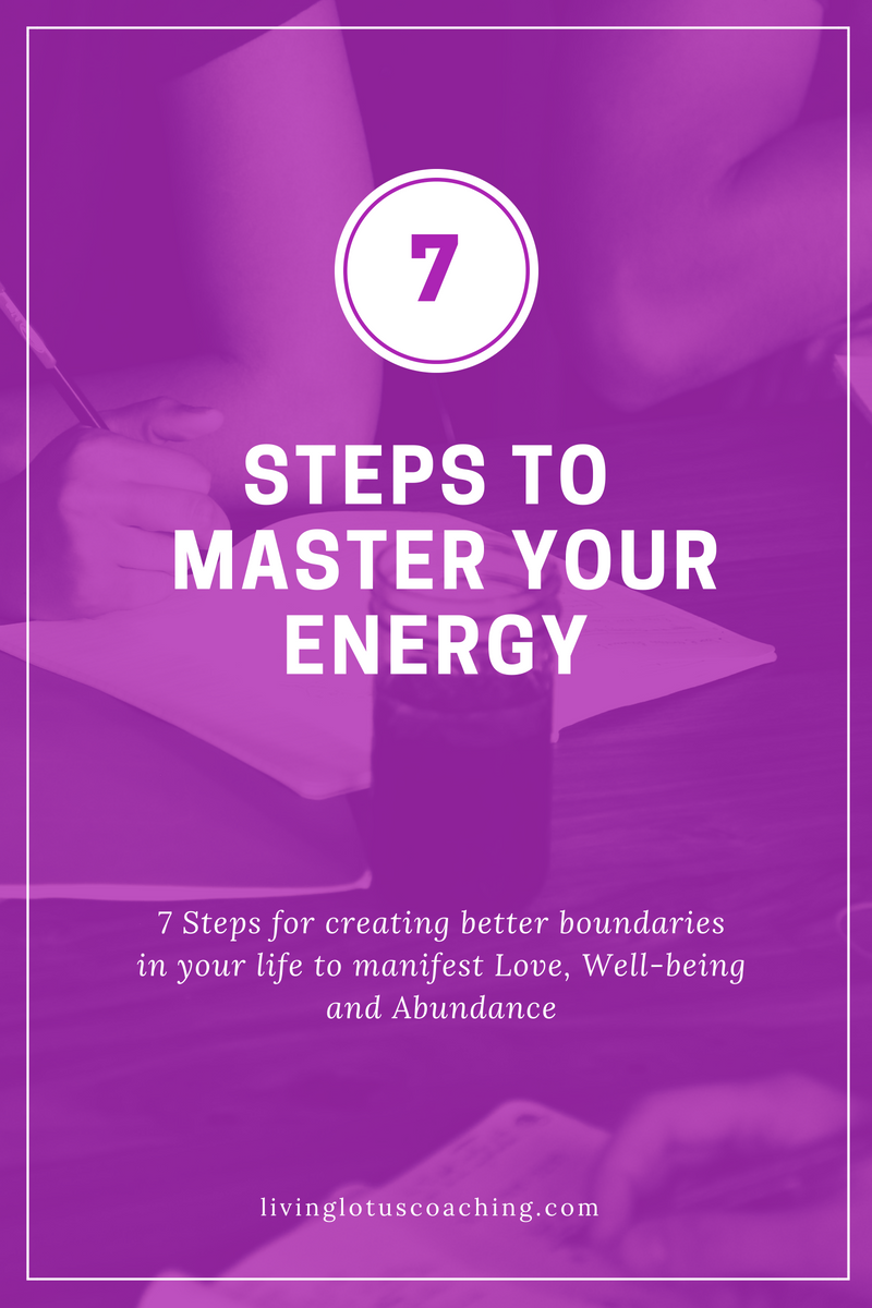 How to Master Your Energy: 7 Steps For Creating Better Boundaries ...